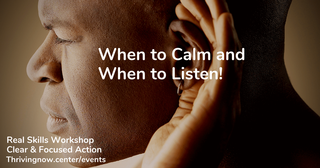 When to Calm and When to Listen! - Real Skills Workshops - Thriving Now ...